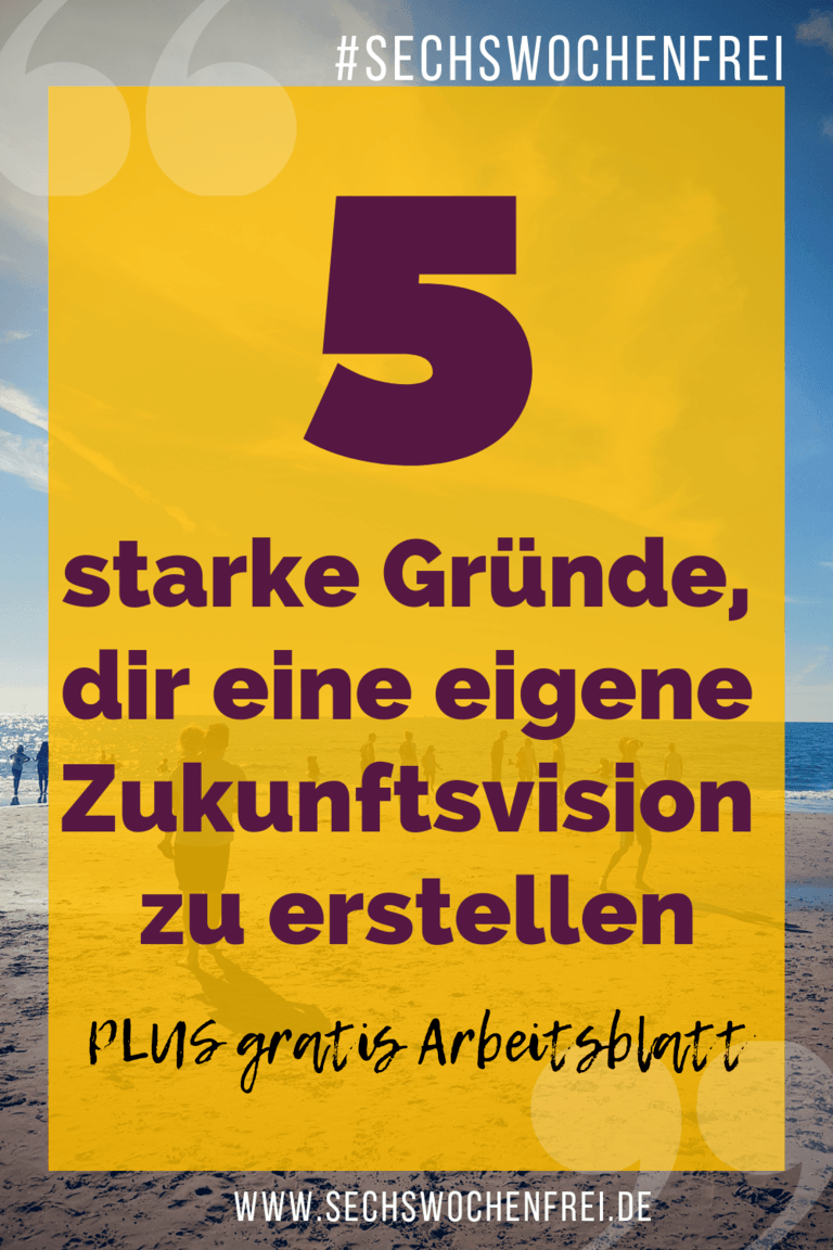 Wer bin ich in 10 Jahren? 5 starke Gründe für deine eigene Zukunftsvision!